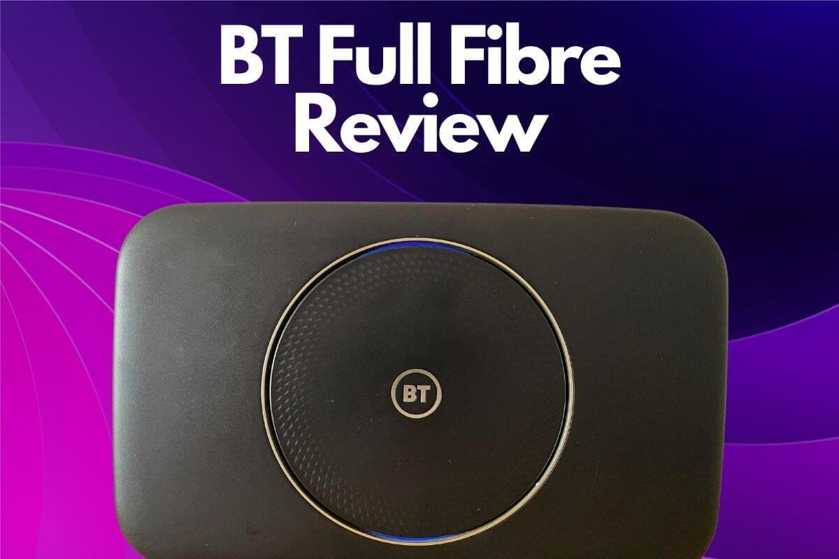 BT Full Fibre Review - 100, 300, 500, 900 Mbps Packages